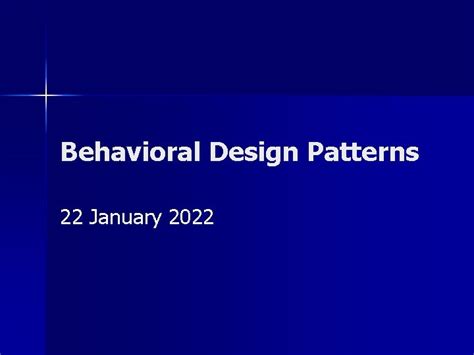 Behavioral Design Patterns January Behavioral Patterns