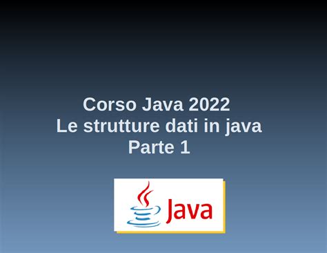 Video Lezione Le Strutture Dati In Java Parte Blog Di