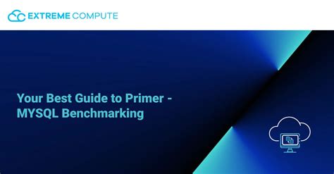 Your Best Guide To Primer Mysql Benchmarking