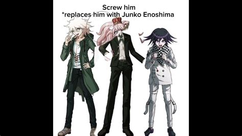 Screw Him Junko With Nagito And Kokichi Is Better My Opinion I Hope