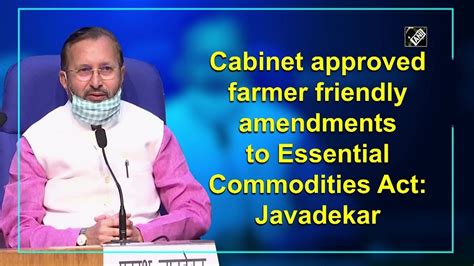 Cabinet Approved Farmer Friendly Amendments To Essential Commodities