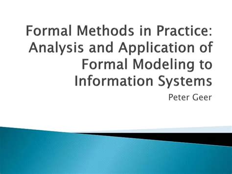 Ppt Formal Methods In Practice Analysis And Application Of Formal