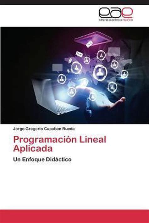 Programacion Lineal Aplicada 9783846565728 Cupaban Rueda Jorge Gregorio Boeken