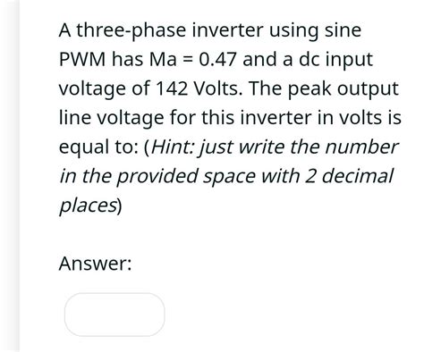 Solved A Three Phase Inverter Using Sine Pwm Has Ma047