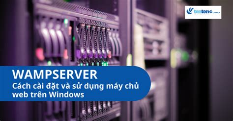 Wampserver Là Gì Hướng Dẫn Cài đặt And Sử Dụng Máy Chủ Web