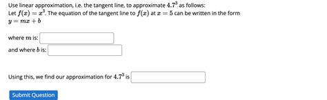 solved use linear approximation i e the tangent line to