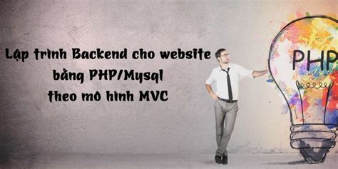 Lập Trình Backend Cho Website Bằng Phpmysql Theo Mô Hình Mvc