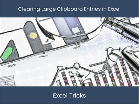 Clear Large Clipboard Entries In Excel Quickly And Easily Clear Large Clipboard Entries In Excel Quickly And Easily