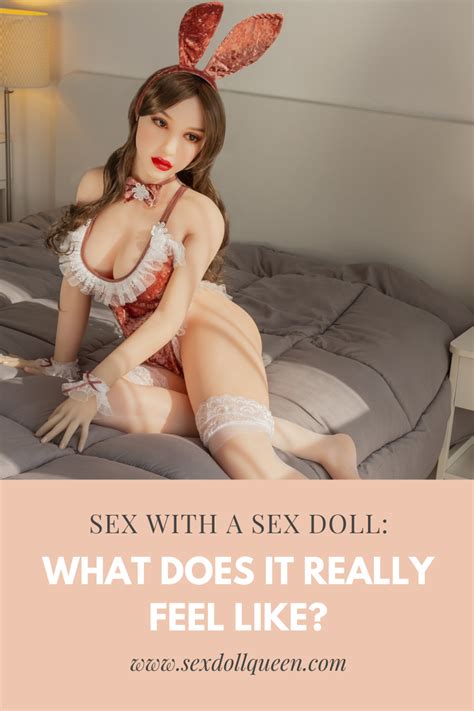 Sex Doll Sex What Does It Really Feel Like Sex Doll Queen