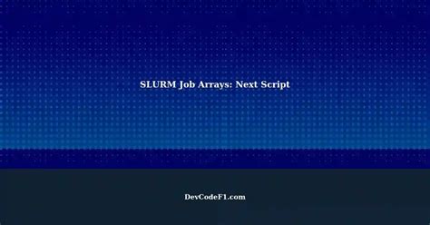 Managing SLURM Job Arrays Proceeding To The Next Script After Completion