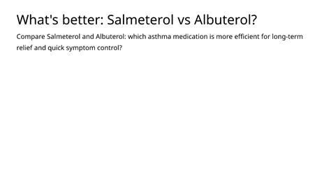 Whats Better Salmeterol Vs Albuterol Meds Is