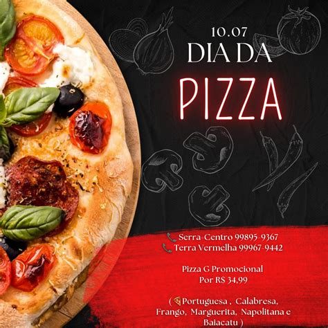 Dia 10 De Julho é O Dia Da Pizza E Para Comemorar Essa Data Temos