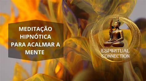 Meditação hipnótica para relaxar profundamente hypnotic meditation