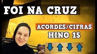 AULA DE VIOLÃO FOI NA CRUZ HINO 15 ACORDES SIMPLIFICADO Chords ChordU