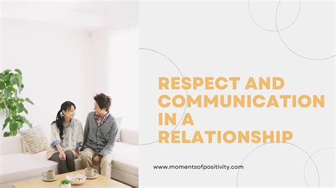 Respect And Communication In A Relationship Moments Of Positivity