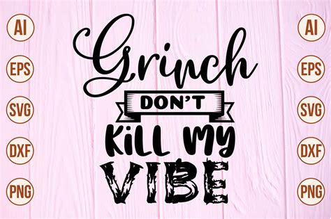 Grinch Dont Kill My Vibe Svg Graphic By Craftsbeauty570 · Creative Fabrica