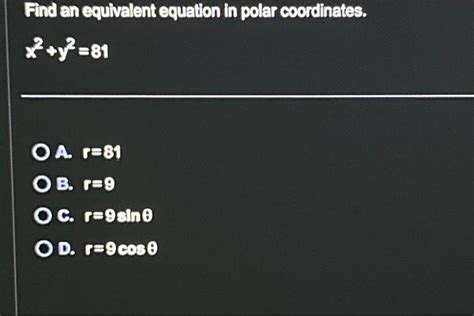Solved Find An Equivalent Equation In Polar Coordinates Chegg