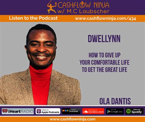 434 Ola Dantis How To Give Up Your Comfortable Life To Get The Great Life Cashflow Ninja