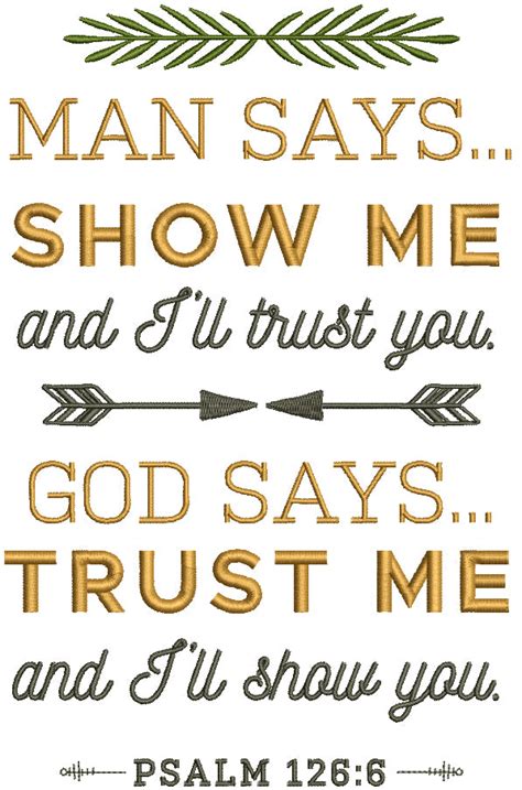 Man Says Show Me And Ill Trust You God Says Trust Me And Ill Show Yo