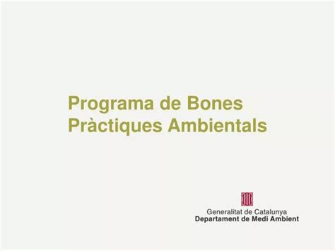 PPT Programa de Bones Pràctiques Ambientals PowerPoint Presentation
