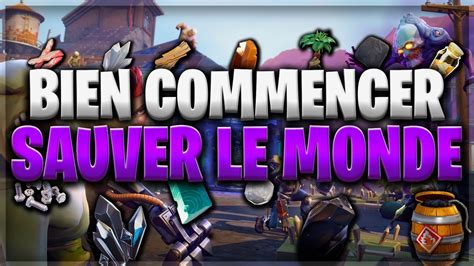Bien Commencer Sauver Le Monde Fortnite Youtube