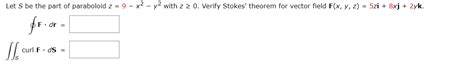 Solved Let S Be The Part Of Paraboloid Z 9 X2 Y2 With Z0 Chegg