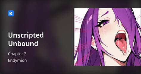 Unscripted Unbound • Chapter 2