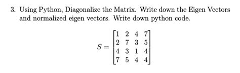 Solved 3 Using Python Diagonalize The Matrix Write Down