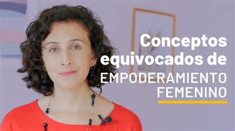 ¿por Qué El Concepto De Empoderamiento Puede Ser Perjudicial Una