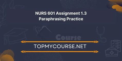 Nurs 601 Assignment 13 Paraphrasing Practice