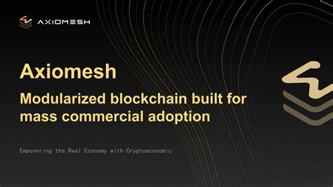 Timc Driven Modular Blockchain Axiomesh Dedicated To Building A New