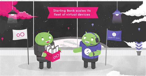 Starling Bank Genymotion Team Up To Release Android App Faster Genymotion
