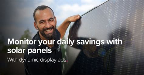 Monitor Your Daily Savings With Solar Panels With Dynamic Display Ads