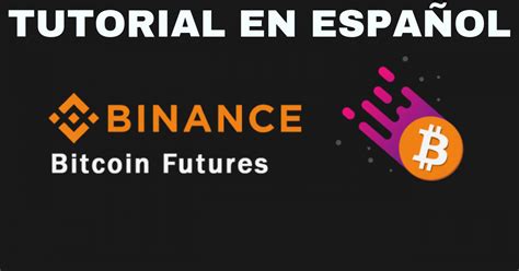Binance Futures Tutorial Completo Conviertete En Un Trader Experto