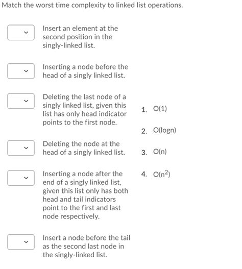 Solved Match The Worst Time Complexity To Linked List