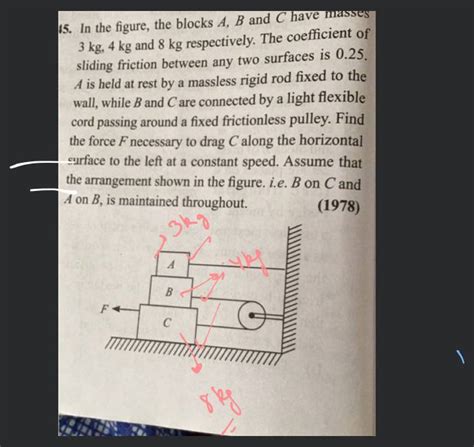 In The Figure The Blocks A B And C Have Masses 3 Mathrm{kg} 4 Mathrm