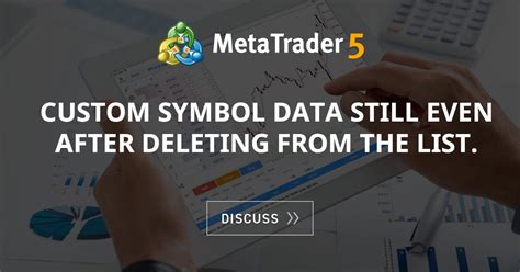 Custom Symbol Data Still Even After Deleting From The List Pricing Analysis Expert Advisors
