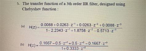 Solved 5 The Transfer Function Of A 3th Order Iir Filter