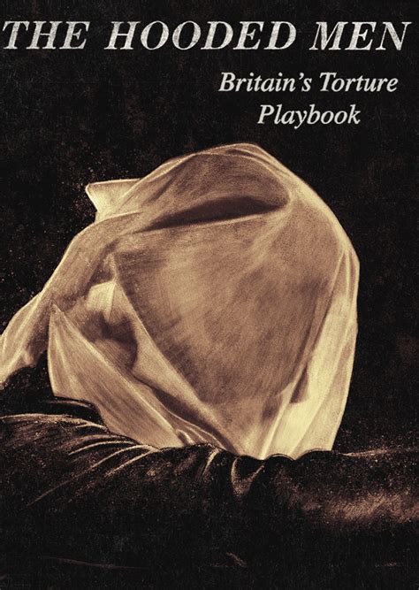 The Hooded Men Britains Torture Playbook Abacus