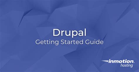 Drupal Tutorials And How To Guides Inmotion Hosting