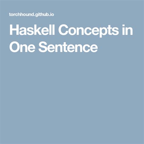 Haskell Concepts In One Sentence Haskell Sentences Concept