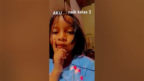 Aku Naik Kelas 2 Youtube