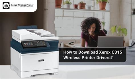 How To Download Xeroxc315 Wireless Printer Driver By