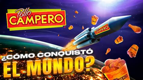 Lo Que NUNCA TE CONTARON De POLLO CAMPERO YouTube