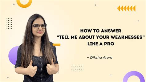 Answer Tell Me About Your Weaknesses Like A Pro Diksha Arora