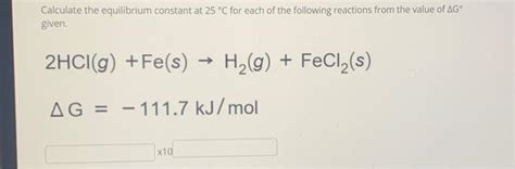 [solved] Calculate The Equilibrium Constant At 25c For Eac