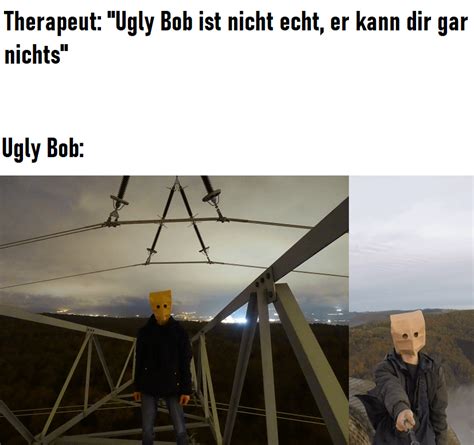 Der Echte Ugly Bob Rmeme4jokes