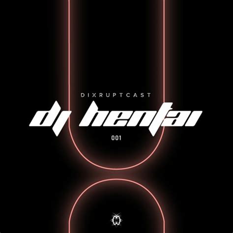 Stream Dixruptcast 001 Dj Hentai By D I X R U P T Listen Online For