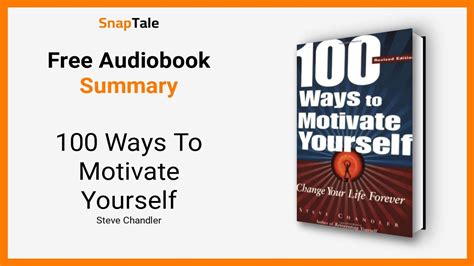 100 Ways To Motivate Yourself By Steve Chandler 11 Minute Summary