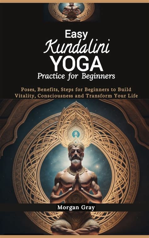 Easy Kundalini Yoga Practice For Beginners Poses Benefits Steps For
